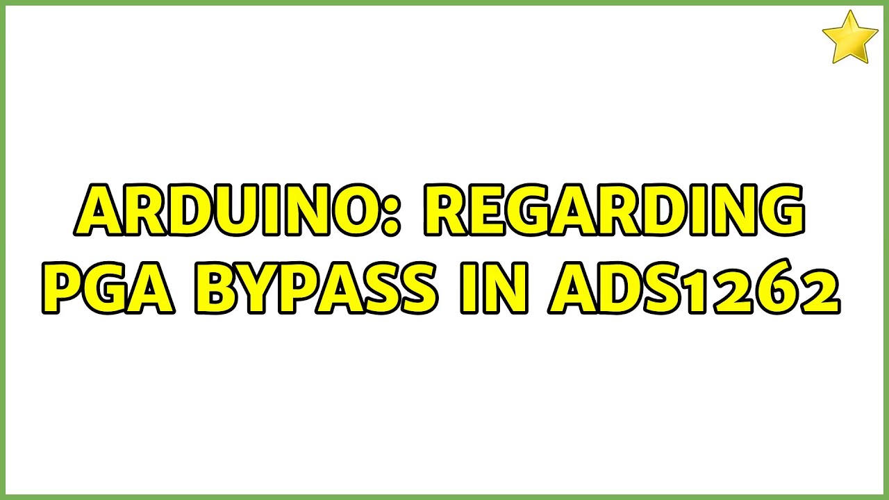 Arduino: Regarding PGA bypass in ADS1262 (2 Solutions!!) - YouTube