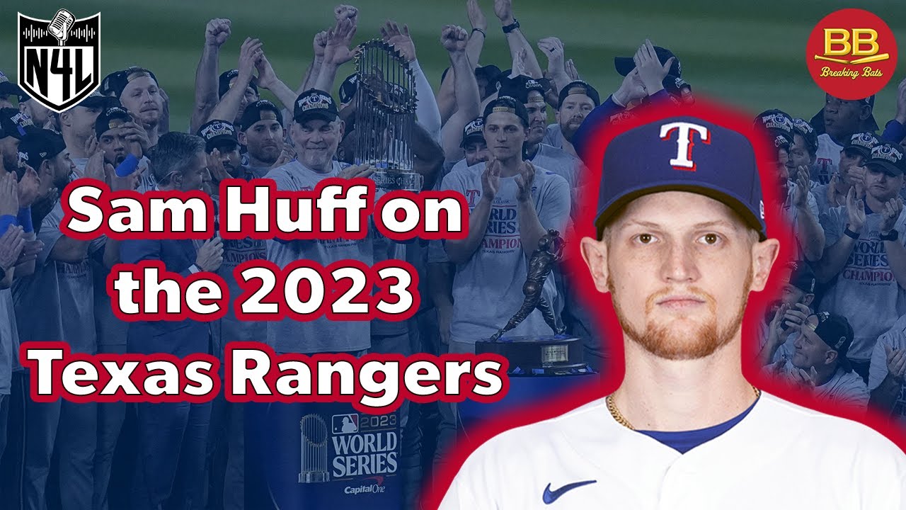 Sam Huff On The 2023 Texas Rangers - YouTube