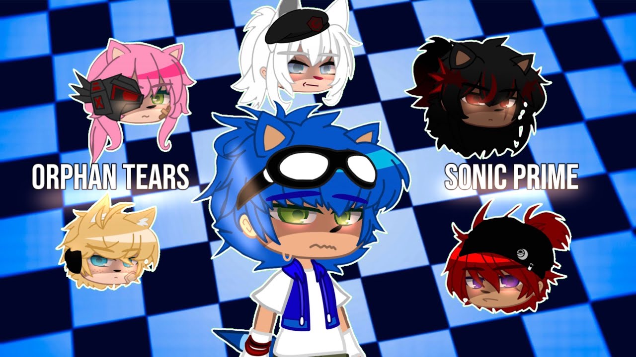 ORPHAN TEARS MEME | Gacha Club | Sonic Prime 🫶 - YouTube