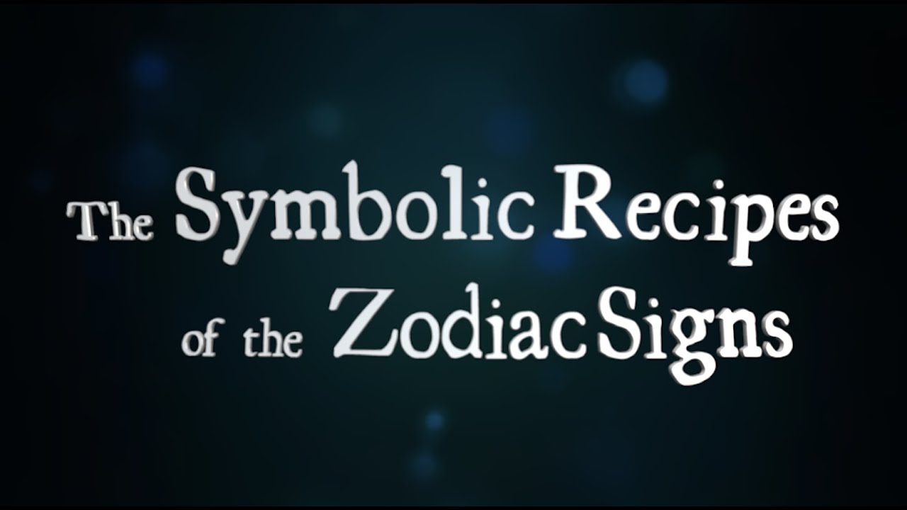 Symbolic Recipes of the Zodiac Signs - YouTube