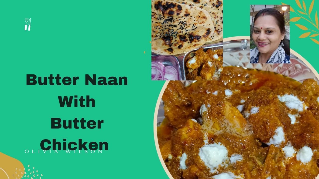 Butter Naan on Tawa, Butter Chicken in Restaurant Style at home,Creamy ...