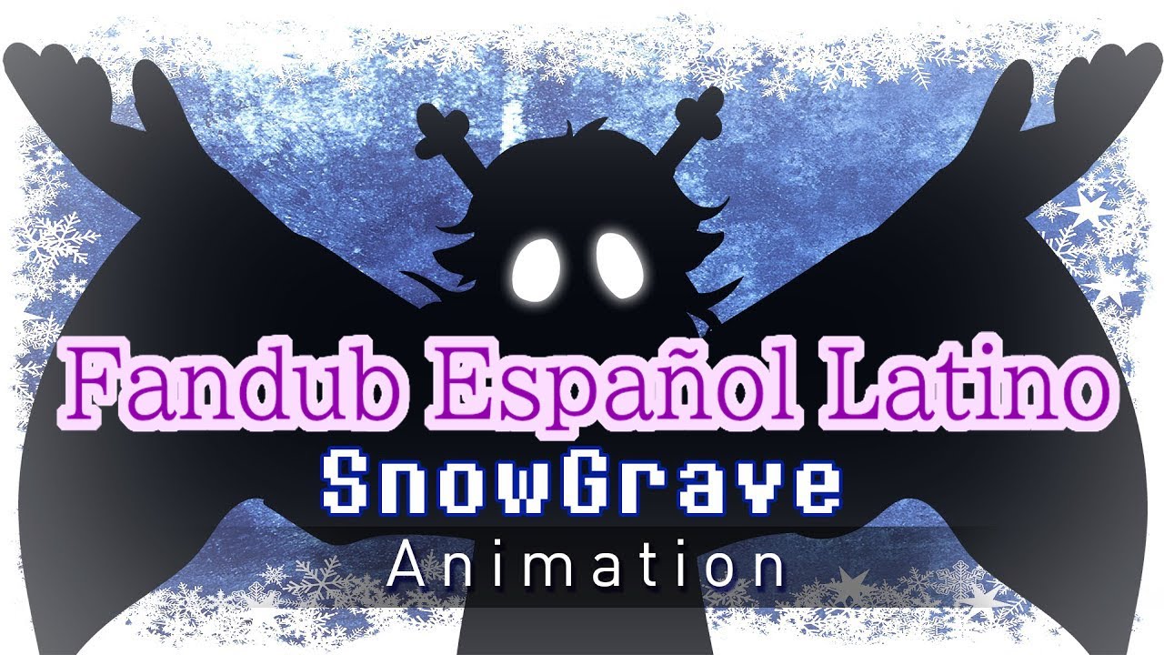 SNOWGRAVE ANIMATION (Fandub Español Latino) Animation by Jael Peñaloza ...