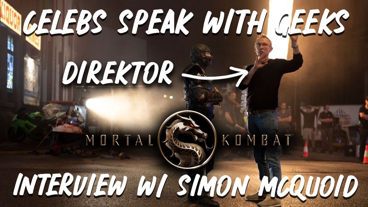 Mortal Kombat (2021) - Interview w/ Simon McQuoid (Direktor) | Celebs Speak With Geeks! - YouTube