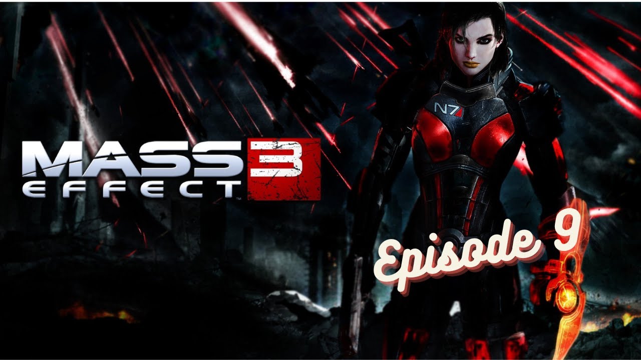 Mass Effect 3 Playthrough Episode 9 - YouTube