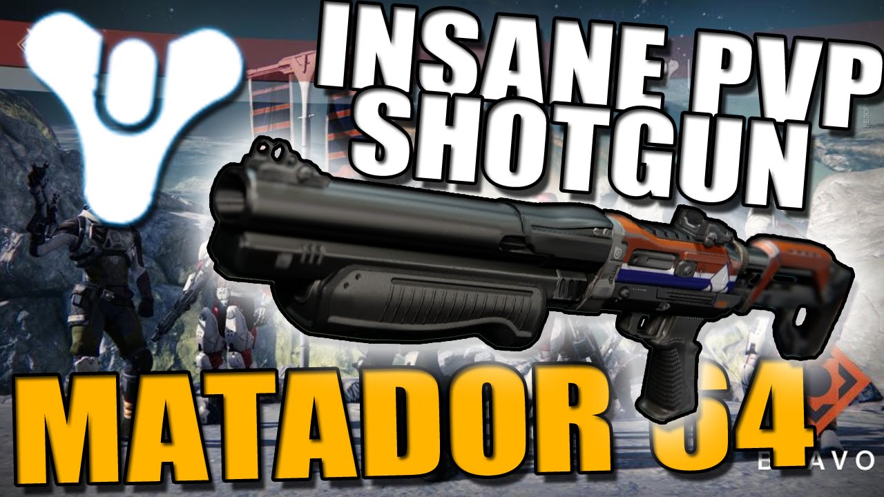 Destiny - Matador 64 House of Wolves Shotgun | Best PvP Shotgun ...