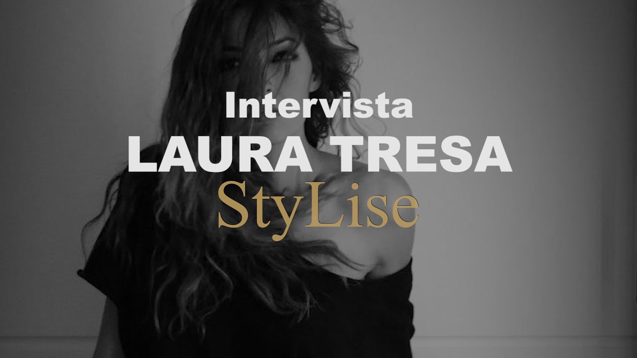 Intervista StyLise - Laura Tresa - YouTube