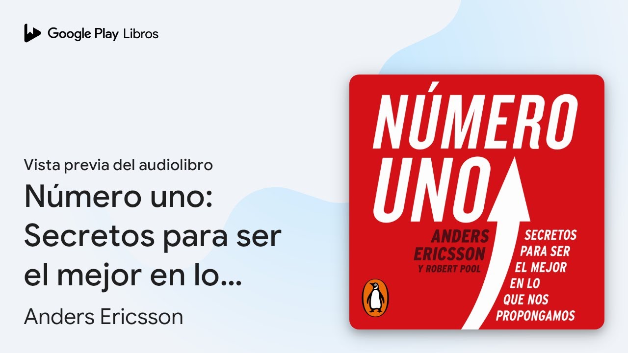 Número uno: Secretos para ser el mejor en lo… de Anders Ericsson · Vista previa del audiolibro ...