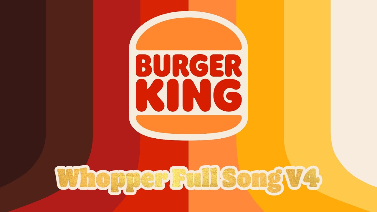Burger King Whopper Full Song V4 - YouTube