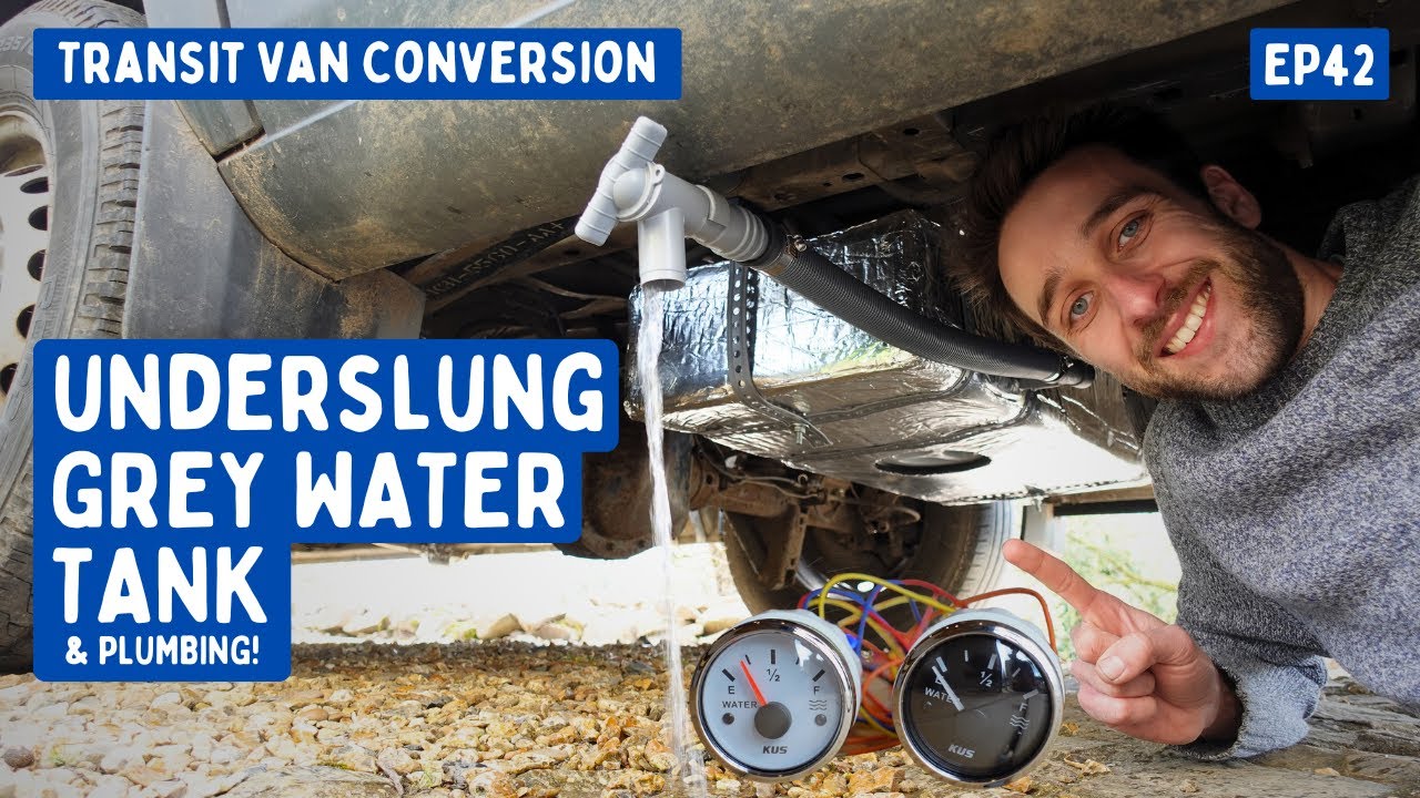 Underslung Grey Water Tank & Plumbing (With Level Sensors!) | Transit ...