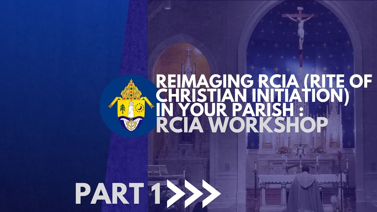 One Parish’s Journey – Reimagining RCIA (Rite of Christian Initiation ...