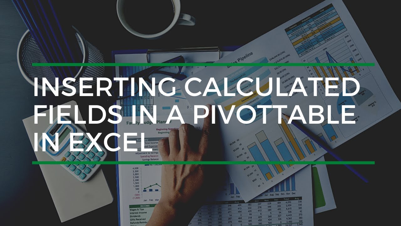 Inserting Calculated Fields In A PivotTable In Excel - YouTube