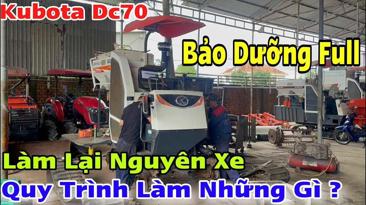 Trả Lời Câu Hỏi - QUY TRÌNH BẢO DƯỠNG RA SAO ? - Cập Nhật Thực Tế - Bán Máy Gặt Lúa Kubota Dc70 ...