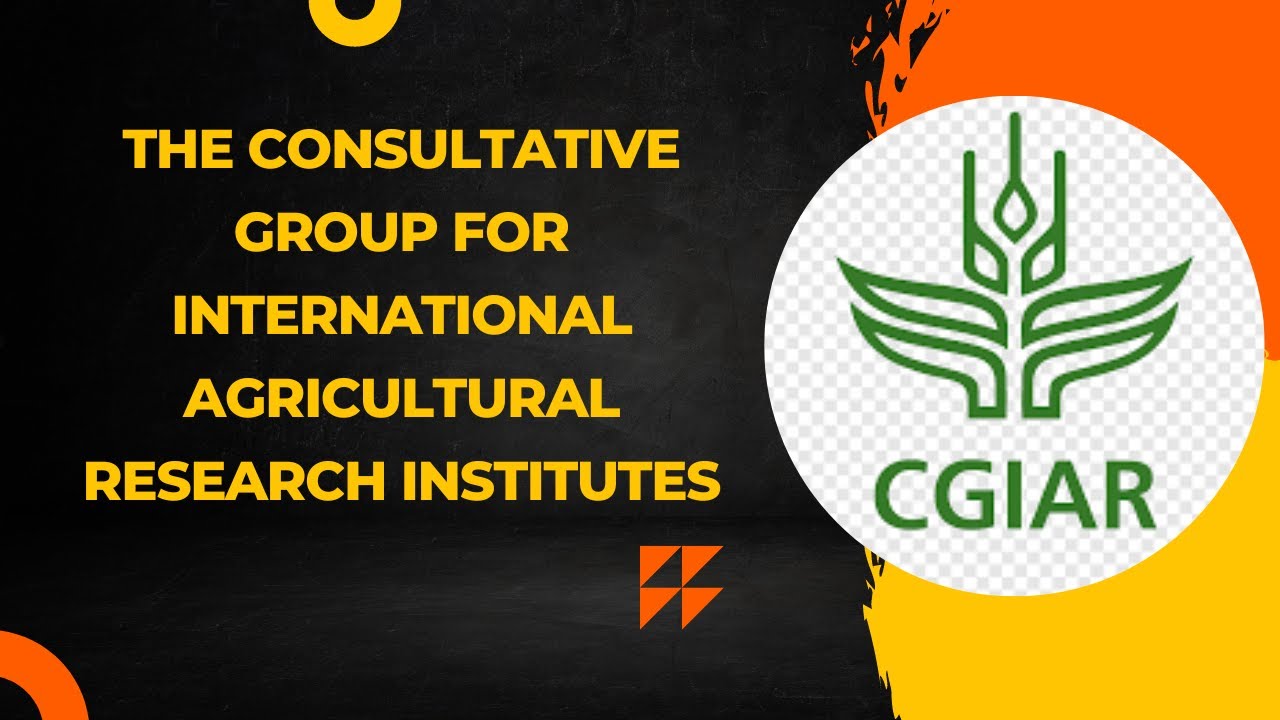 The Consultative Group for International Agricultural Research (CGIAR ...