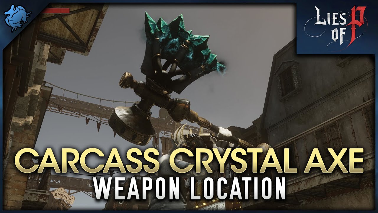 Lies of P - Carcass Crystal Axe (Weapon Location) - YouTube