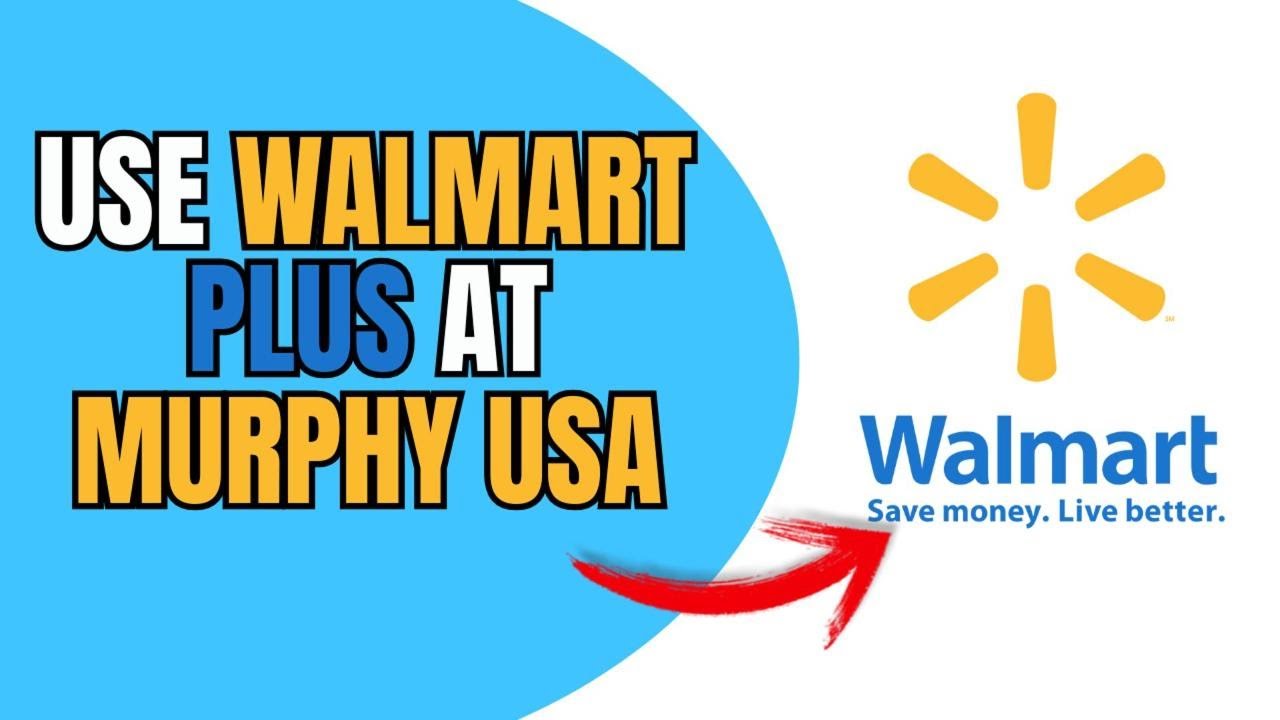 How To Use Walmart Plus At Murphy USA (2025) - YouTube