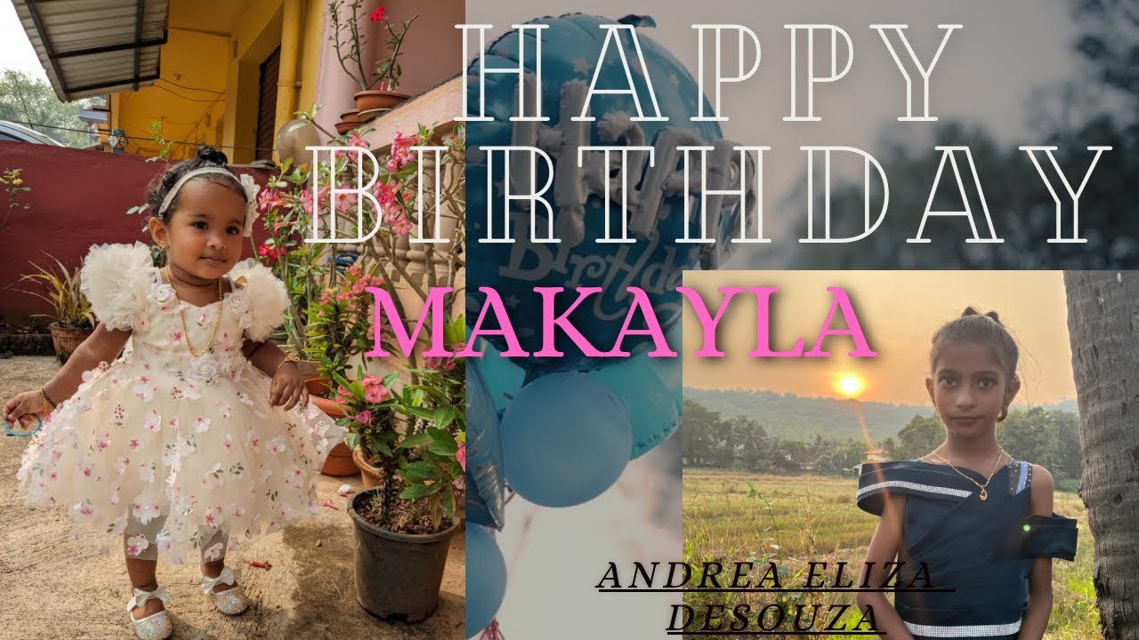 NEW KONKANI TOAST SONG | Happy Birthday Baby Makayla💖|Andrea Eliza ...