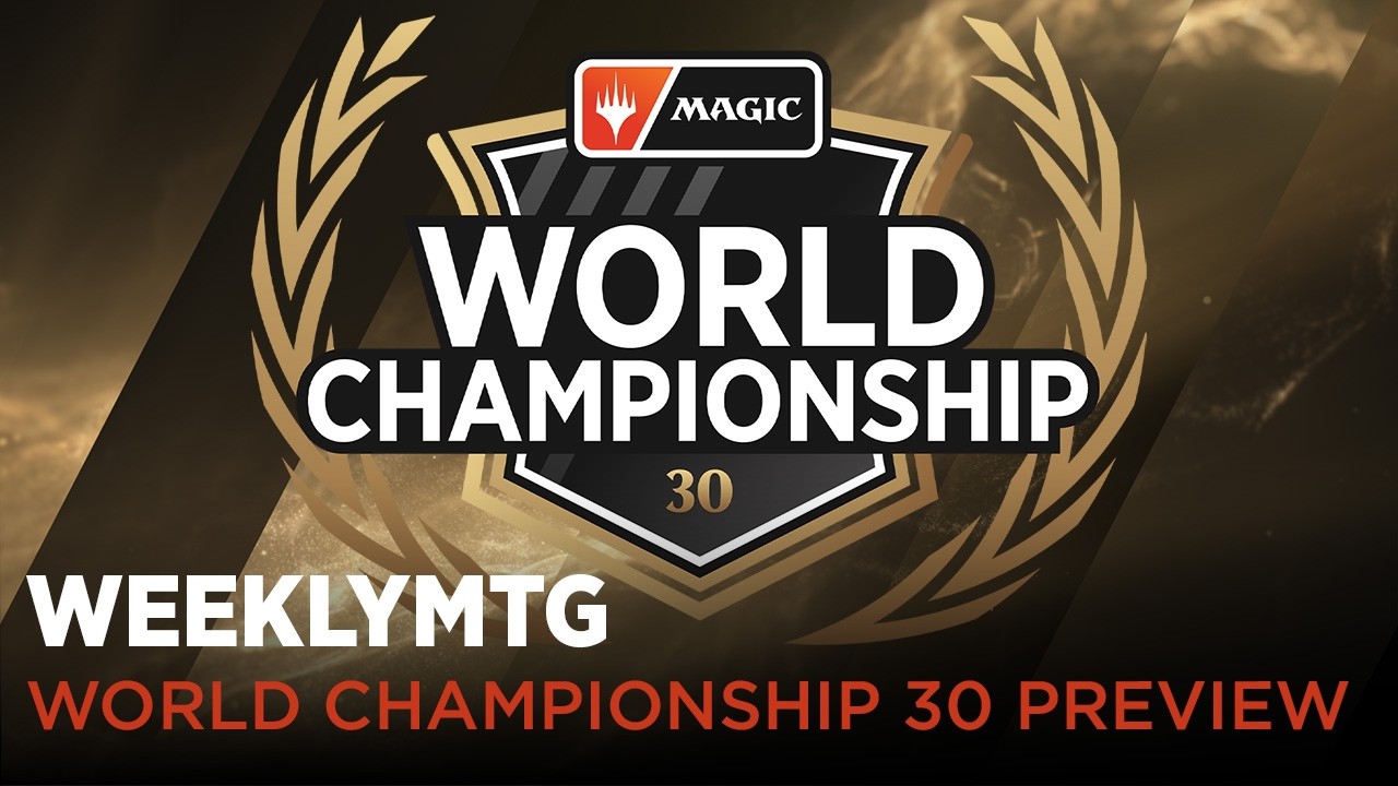 WeeklyMTG | World Championship 30 Preview - YouTube