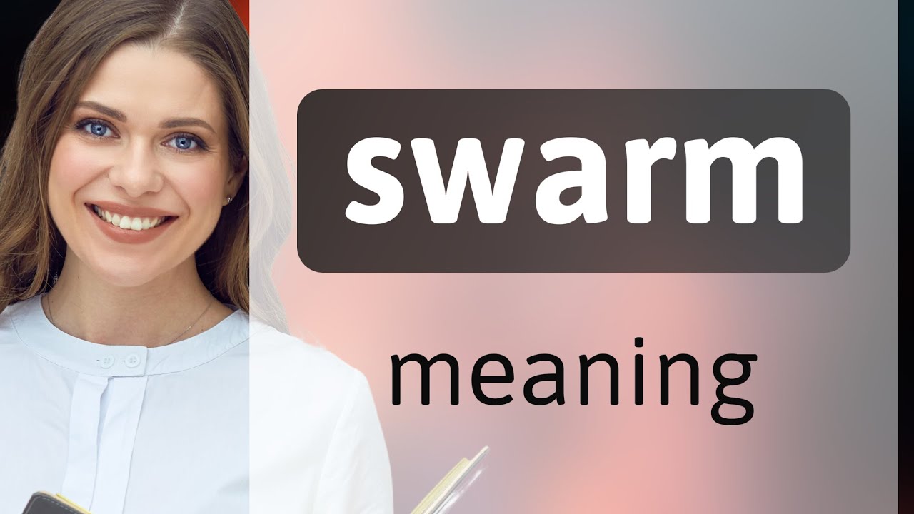 Swarm — definition of SWARM - YouTube