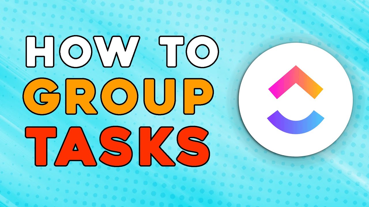 How To Group Tasks In Clickup Quick And Easy YouTube How To Group Tasks In Clickup Quick And Easy YouTube
