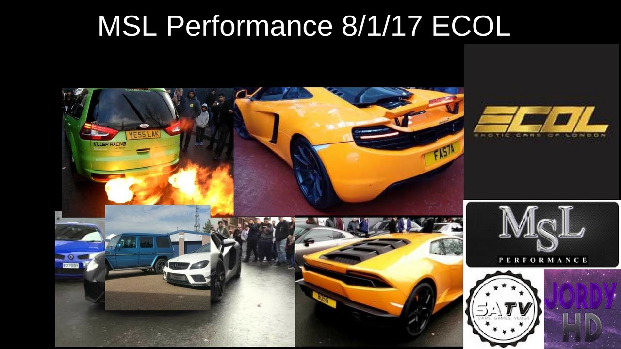 MSL Performance | Exotic Cars London | 8/1/17 - YouTube