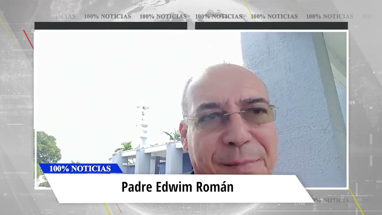 Mensaje del Padre Edwin Román a 100% Noticias en su 27 aniversario ...