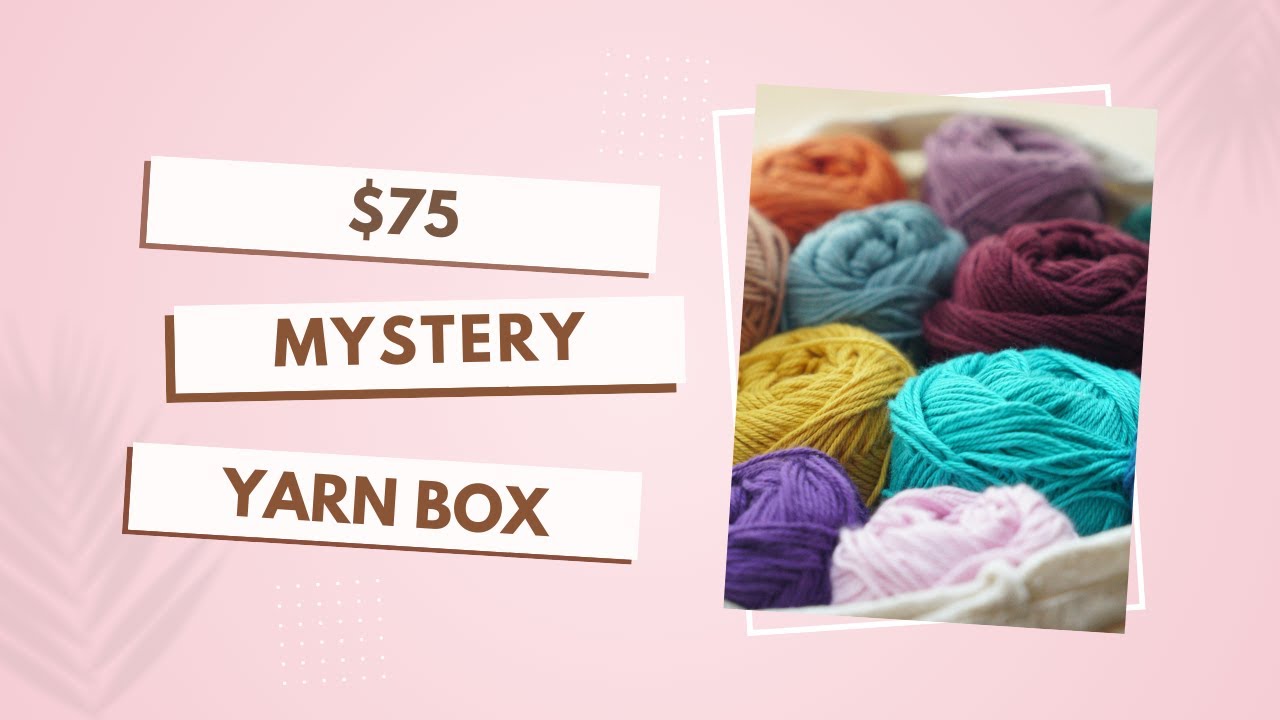 $75 Mystery Yarn Box: Worth it? - YouTube