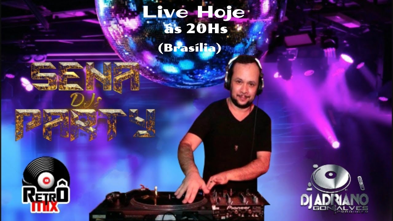 SENA DJ'S PARTY, APRESENTA CONVIDADO DJ ADRIANO GONÇALVES/RS - YouTube