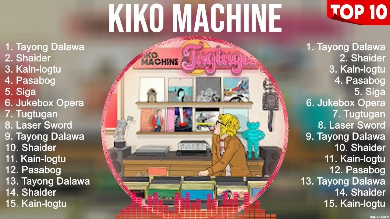 Kiko Machine Greatest Hits ~ OPM Music ~ Top 10 Hits of All Time - YouTube