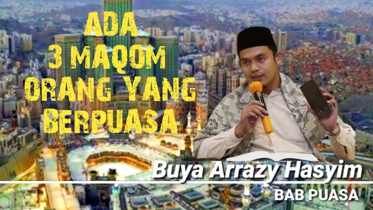 Buya Arrazy Hasyim Kajian Keutamaan Puasa - YouTube