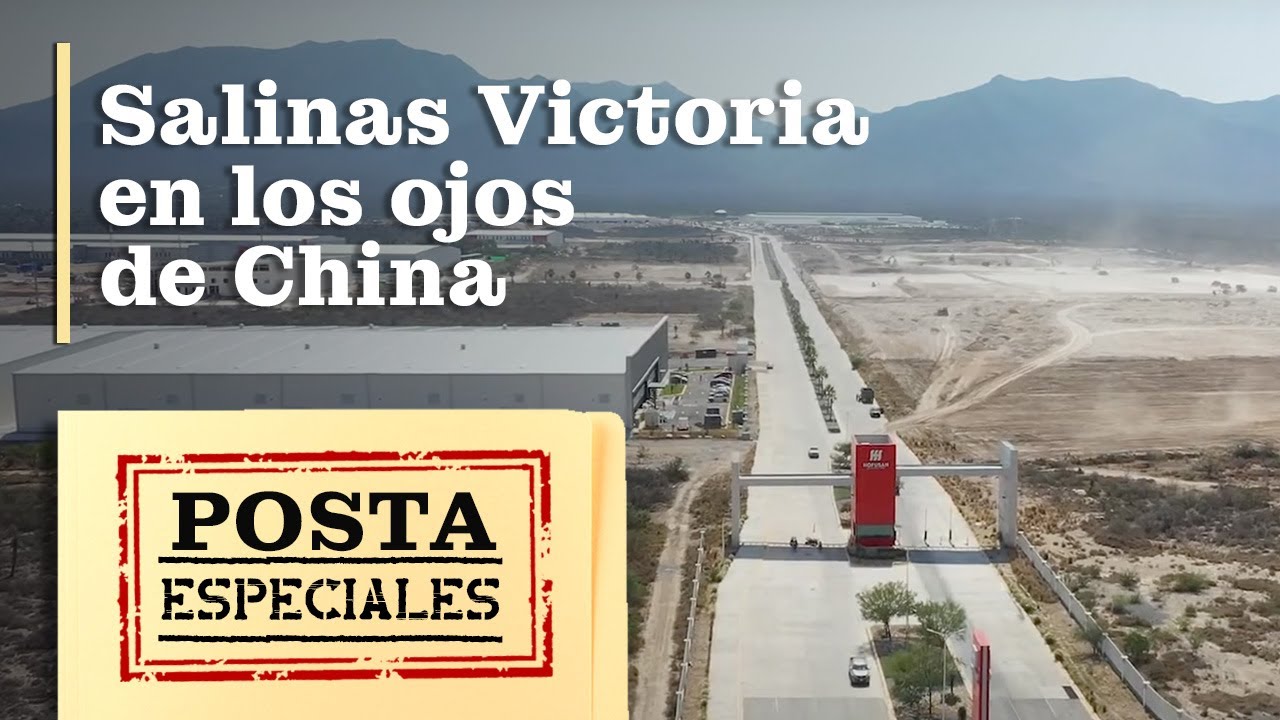 Salinas Victoria en los ojos de China | #POSTAEspeciales - YouTube