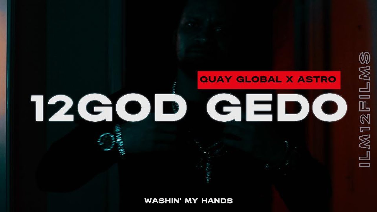 12GOD GEDO "WASHIN' MY HANDS" PROD.QUAY GLOBAL X ASTRO [OFFICIAL MUSIC ...