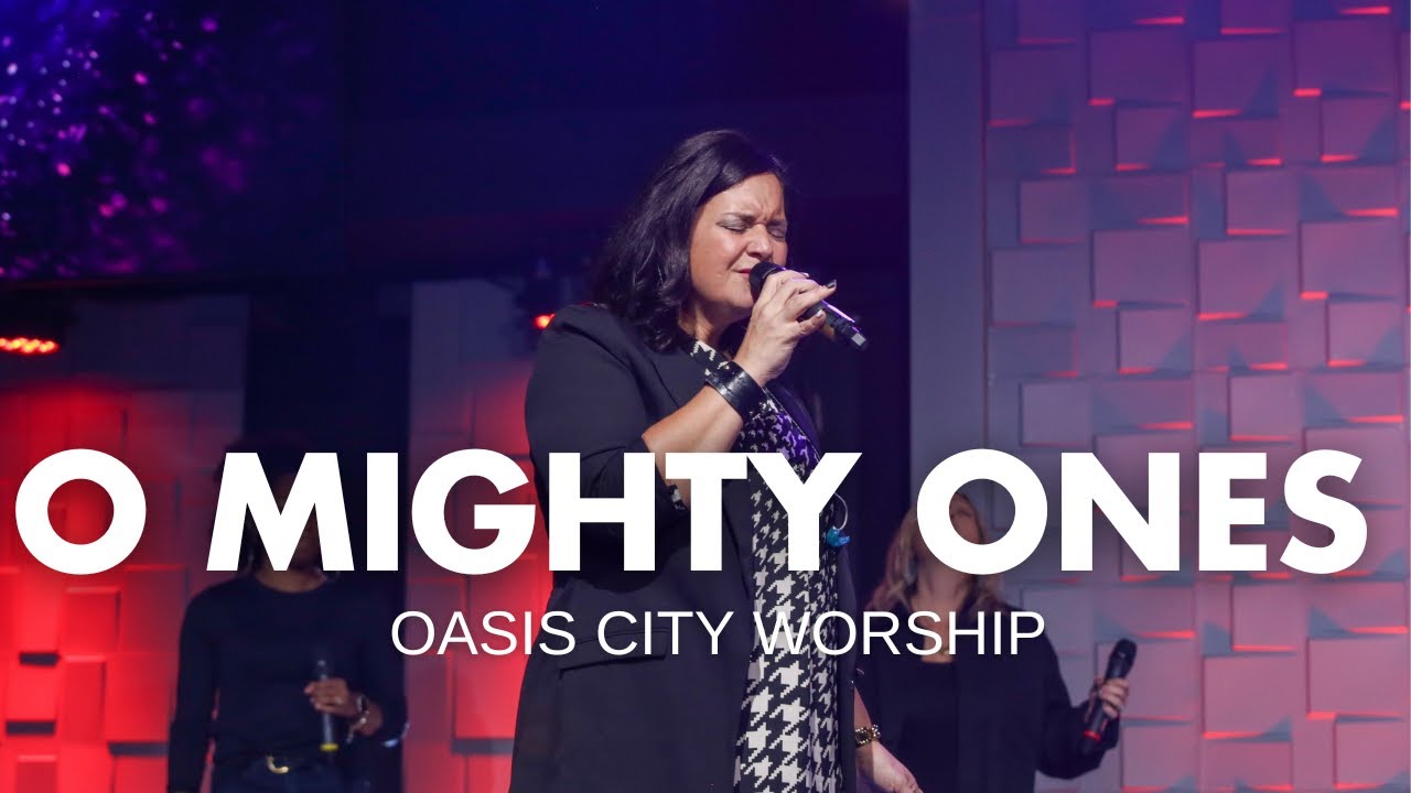 O Mighty Ones Medley | Oasis City Worship - YouTube