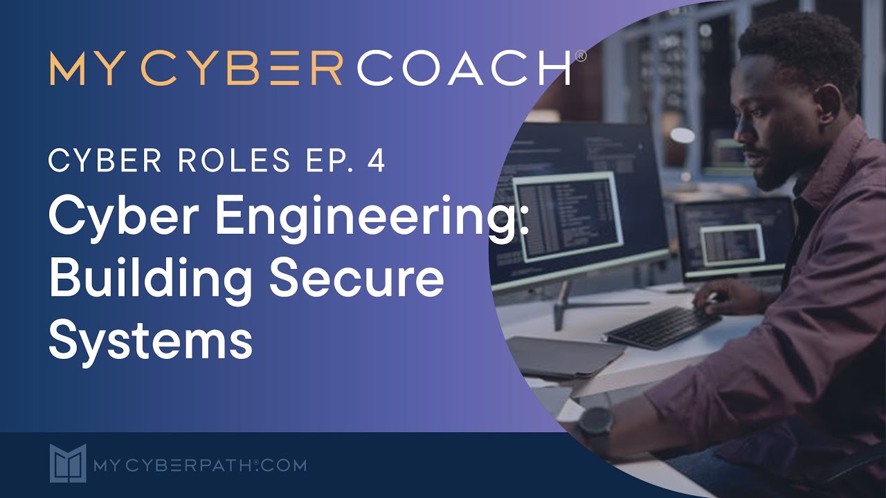 Cybersecurity Engineering: Building Secure Systems - Cyber Roles Ep.4 ...