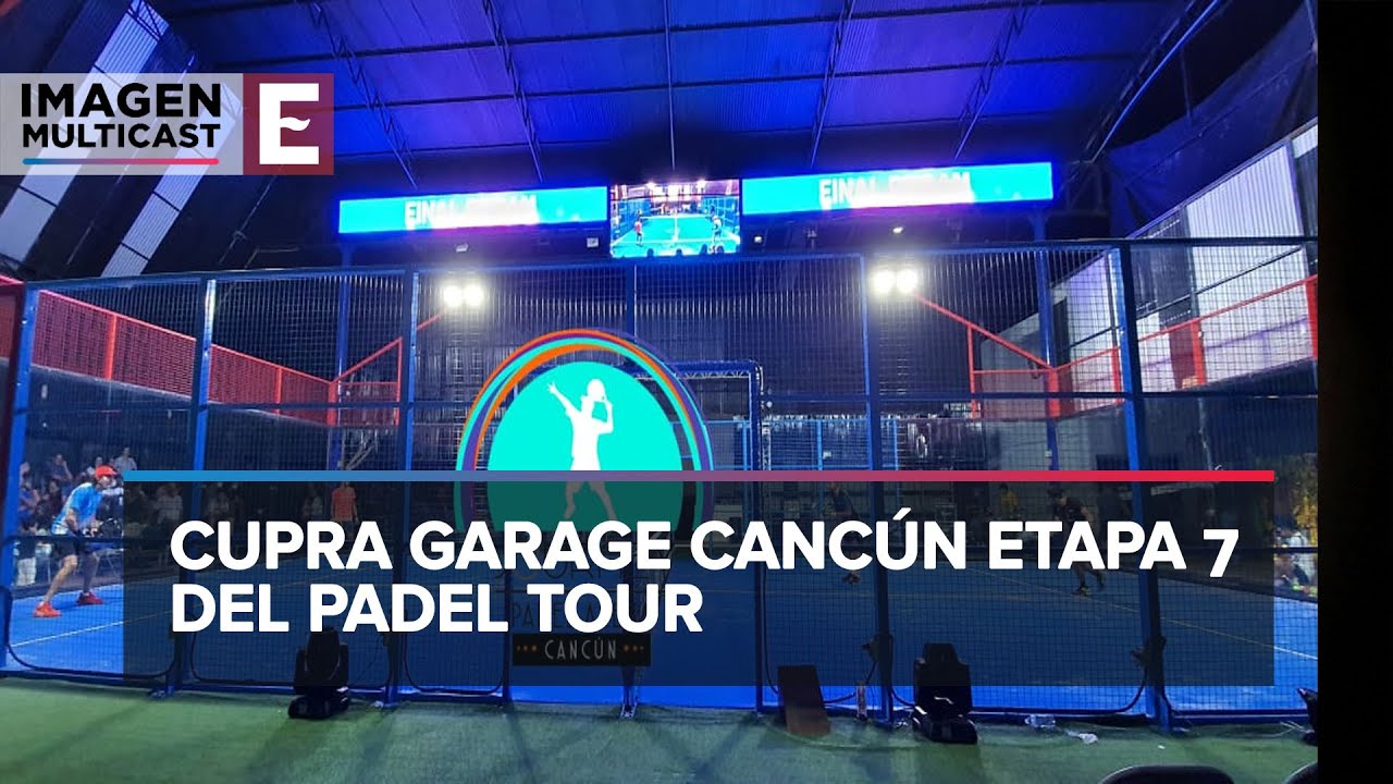 Cupra Garage Cancún: etapa 7 del Padel Tour - YouTube