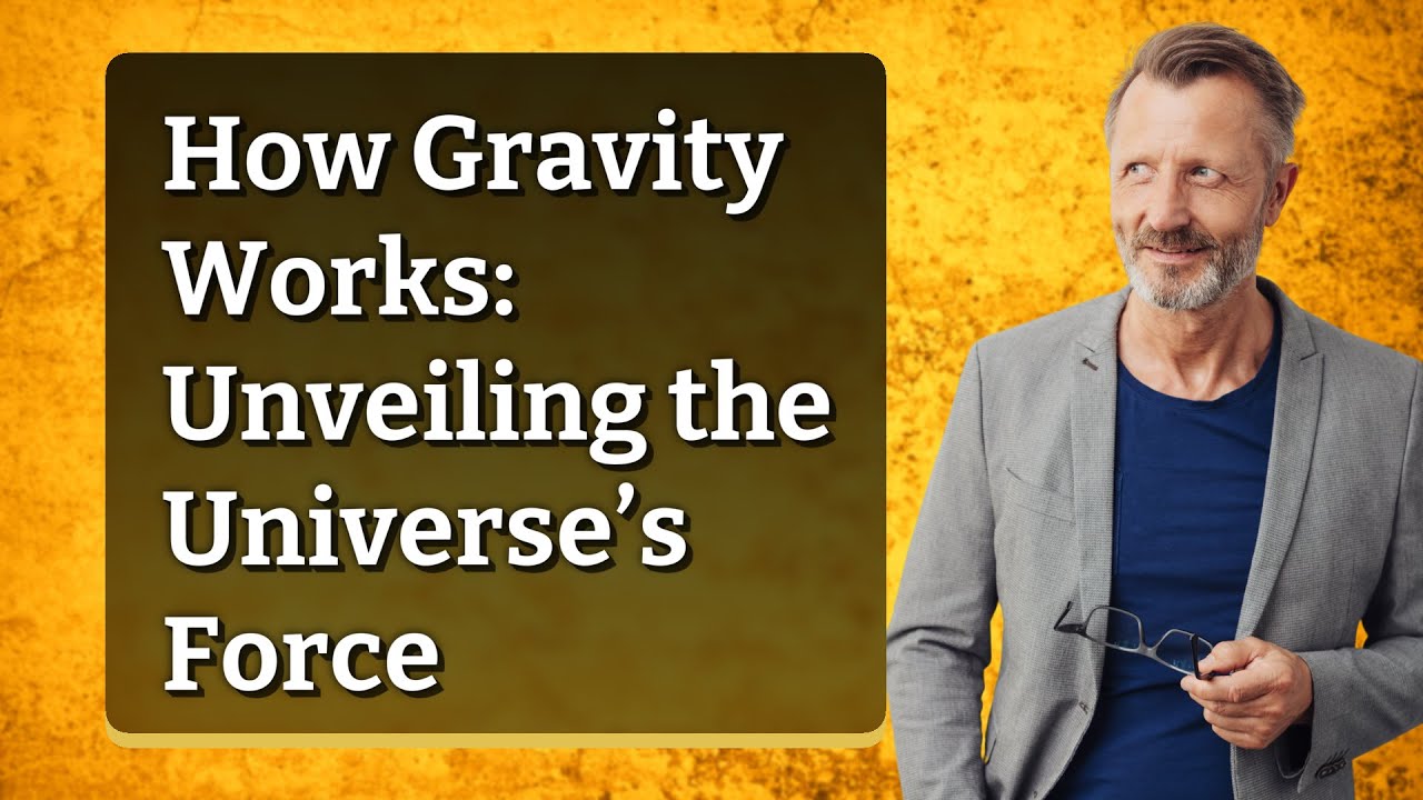 How Gravity Works: Unveiling the Universe’s Force - YouTube