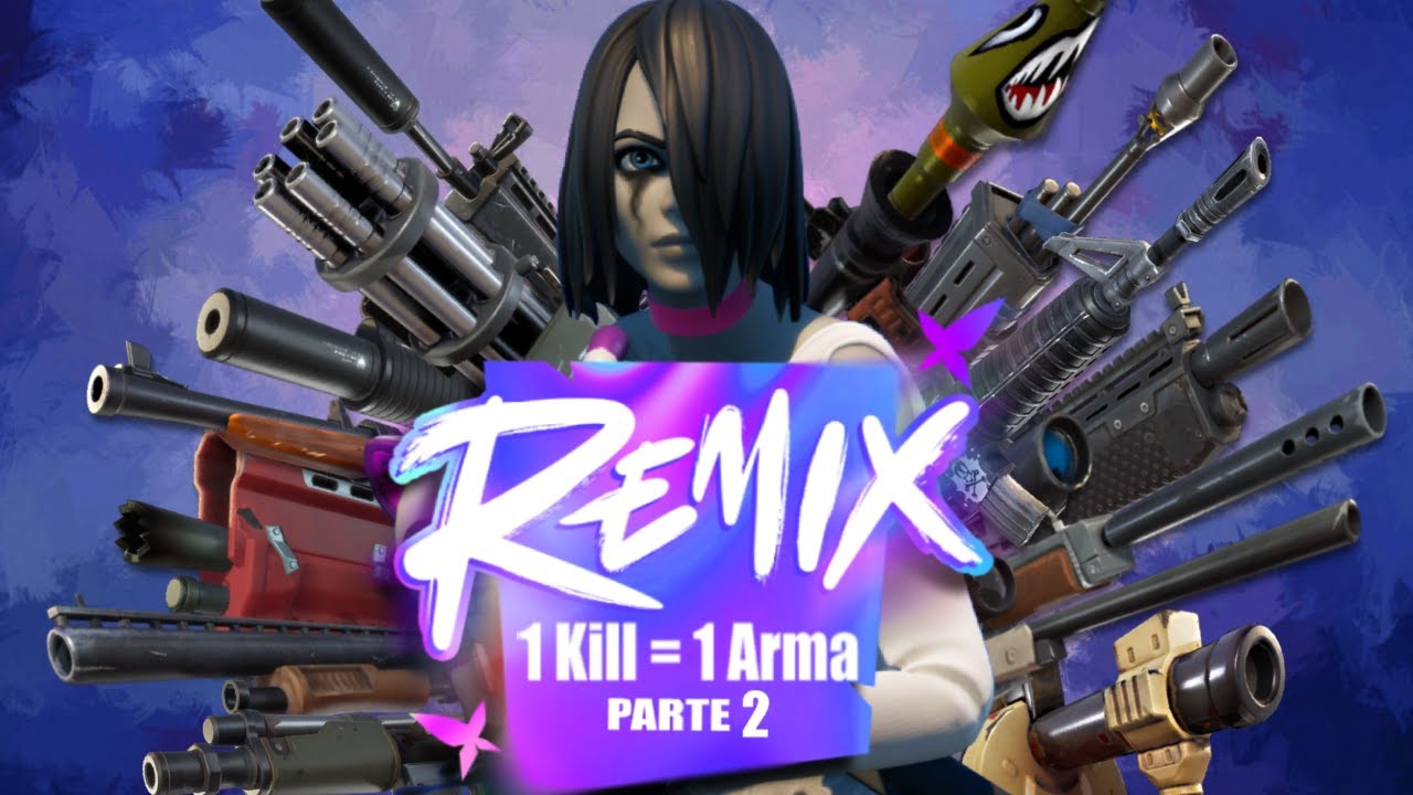 Fortnite REMIX / 1 Kill con TODAS las Armas / Parte 2 - YouTube