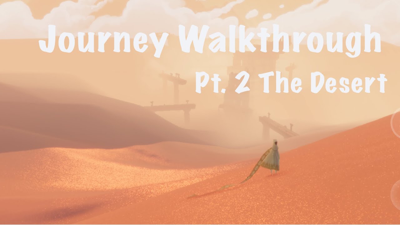 Journey Walkthrough Pt. 2. The Desert all glowing symbols found - YouTube
