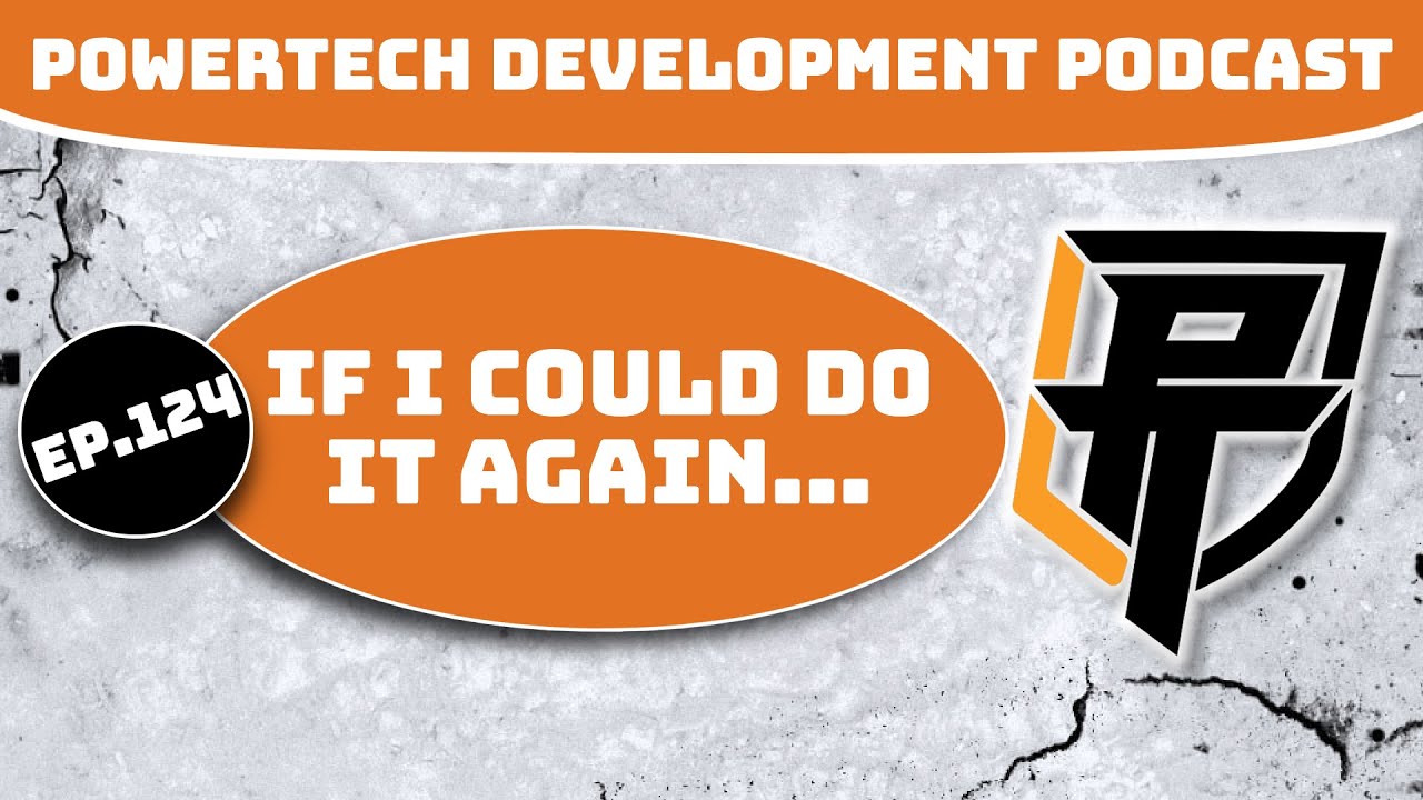 Ep.124 | If I Could Do It Again… - PowerTech Development Podcast - YouTube
