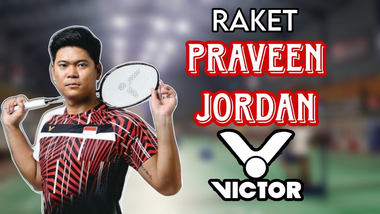 RAKET YANG DI PAKAI PRAVEEN JORDAN DARI TAHUN 2013-2021 !! Salah satu ...