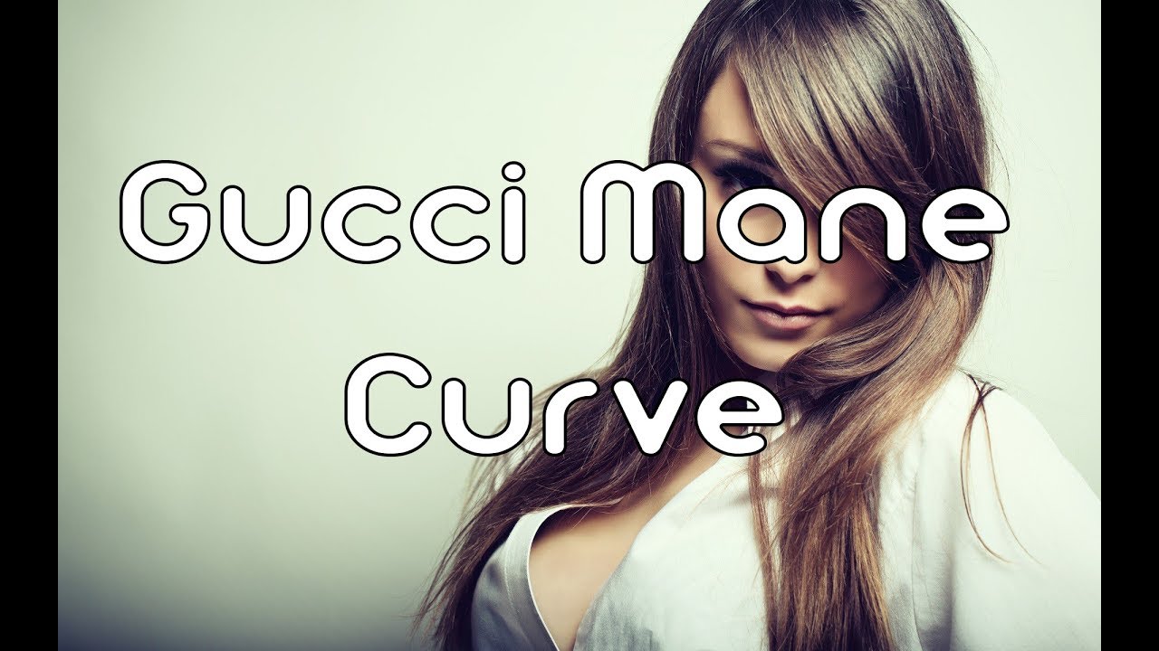 Gucci Mane - Curve - YouTube Music