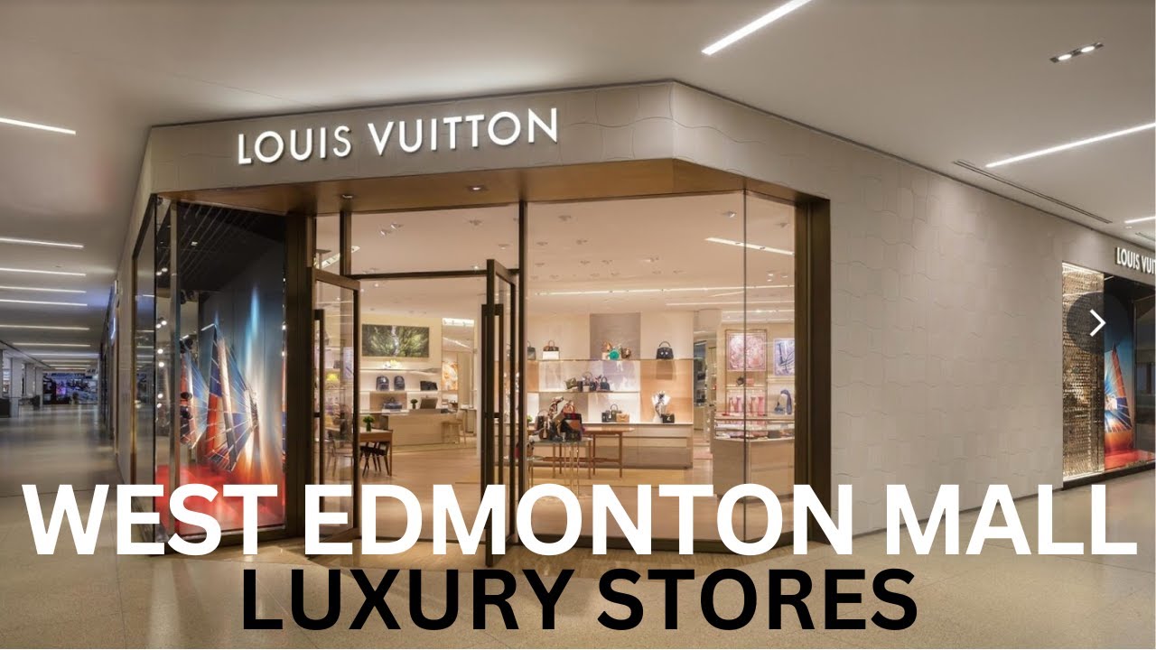 LUXURY STORES At West Edmonton Mall| Louis Vuitton, Gucci, Tiffany, YSL ...