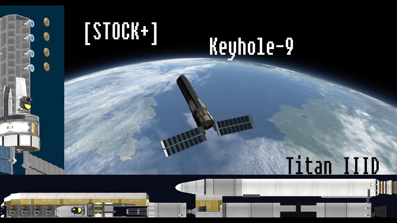 [STOCK+] Keyhole-9 Spy Satellite / Titan IIID - KSP 1.6.1 - YouTube