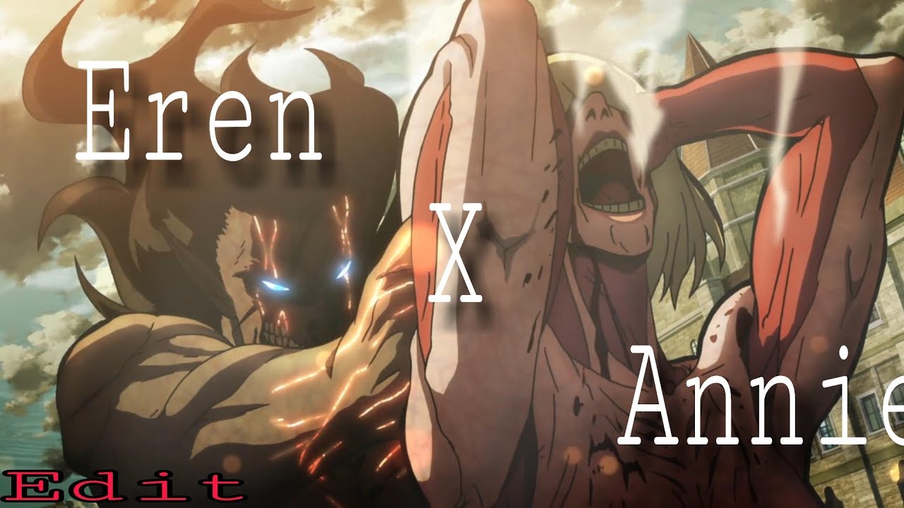 Eren Rage Mode X Annie Titan |Edit| - YouTube