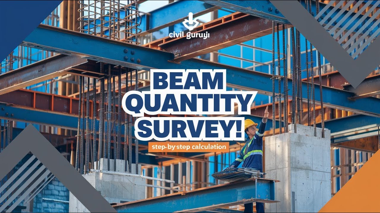 How to Conduct a Quantity Survey of Beams: Learn the Basics | Civil Engineering Tutorial - YouTube