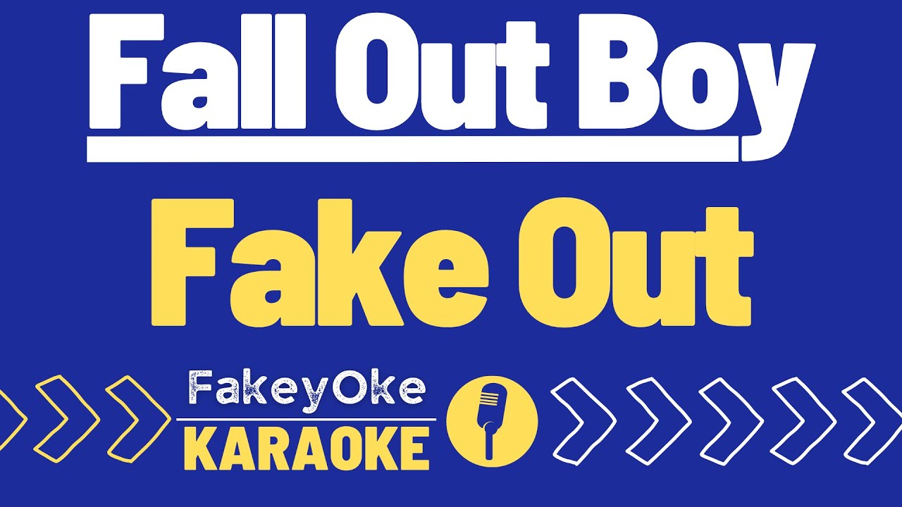Fall Out Boy - Fake Out [Karaoke] - YouTube