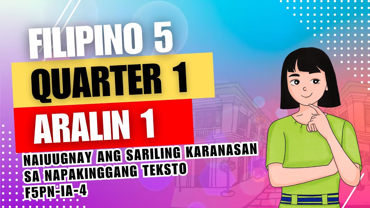 Filipino 5 Quarter 1 Aralin 1 Naiuugnay ang sariling karanasan sa ...