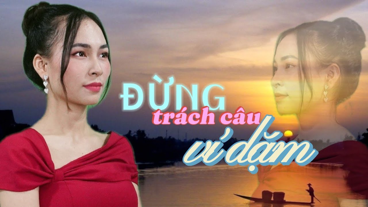 Đừng Trách Câu Ví Dặm - Linh Giang (St : Cáp Anh Tài) || Dân Ca Xứ Nghệ 2024 - YouTube