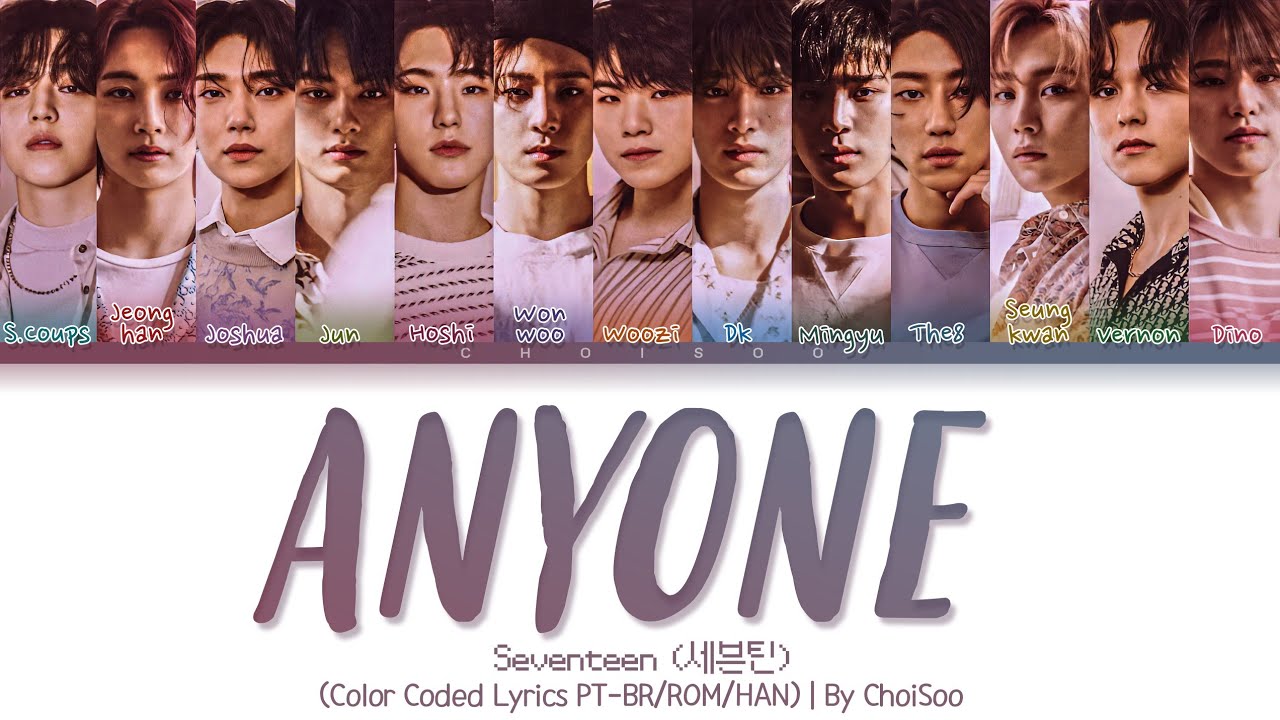 SEVENTEEN (세븐틴) – 'Anyone' (Color Coded Lyrics Han/Pt/Rom/가사) - YouTube