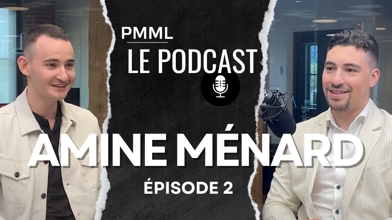Ep. 2 | Amine Ménard, PMML Le Podcast - YouTube