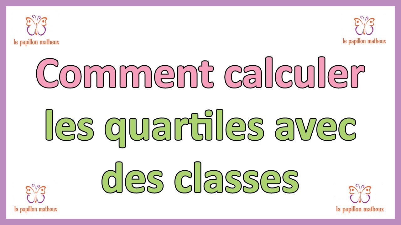 Comment calculer les quartiles avec des classes calculer intervalle ...